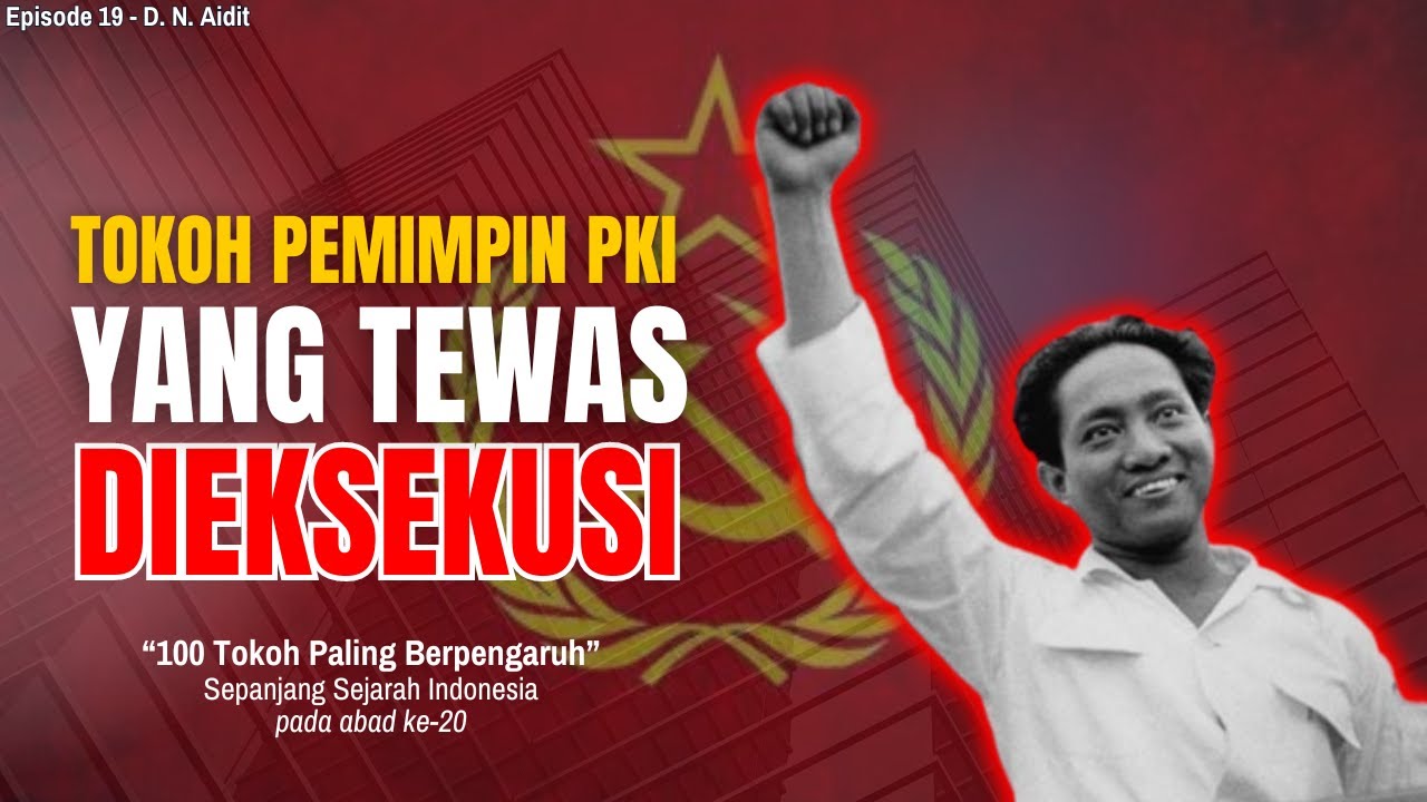 Dipa Nusantara Aidit, Pemimpin Terakhir Partai Komunis Indonesia - YouTube
