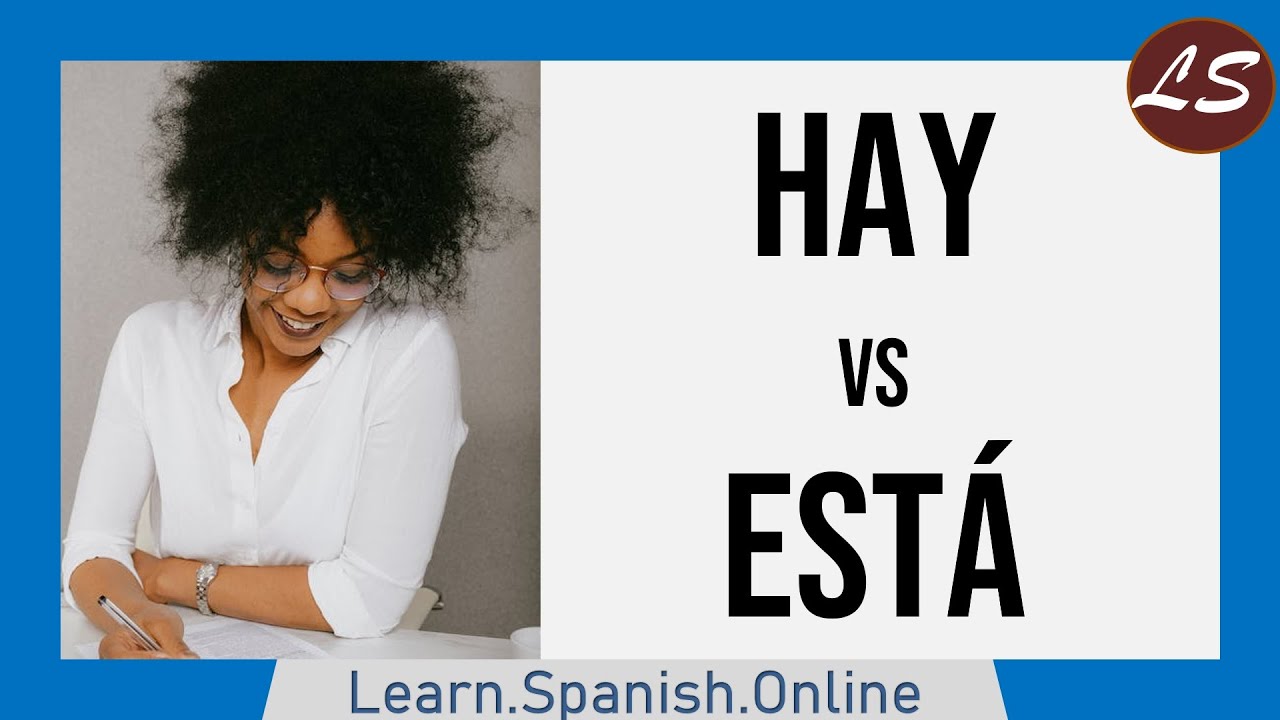 Diferencia entre HAY y ESTÁ en ESPAÑOL - YouTube
