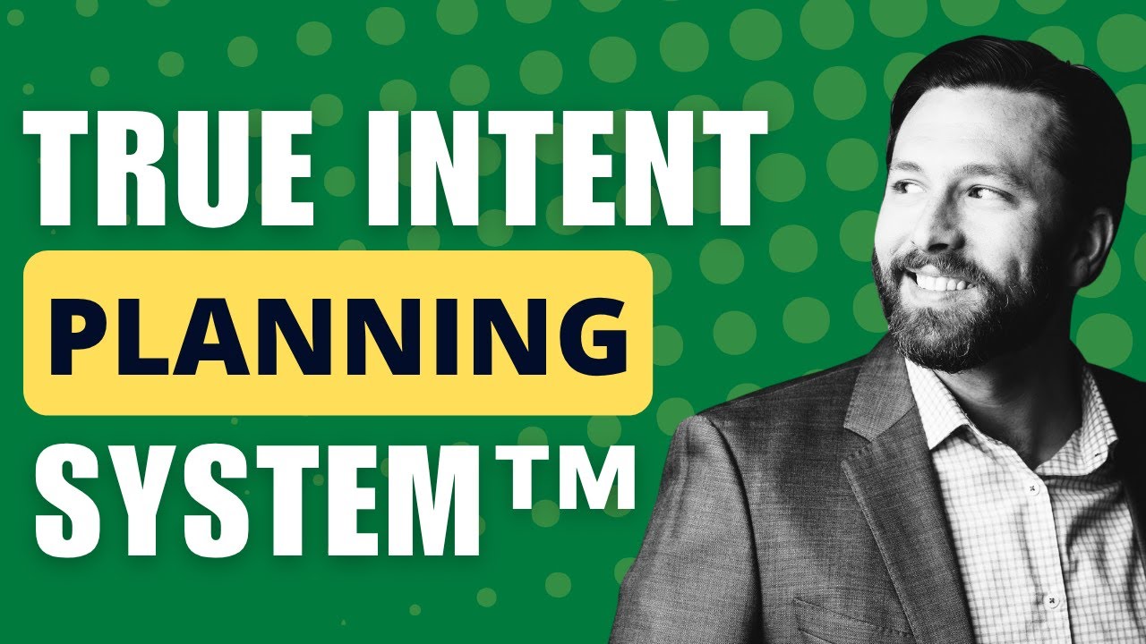 Retire with Intent: The True Intent Planning System™ Explained (Ep. 96 ...