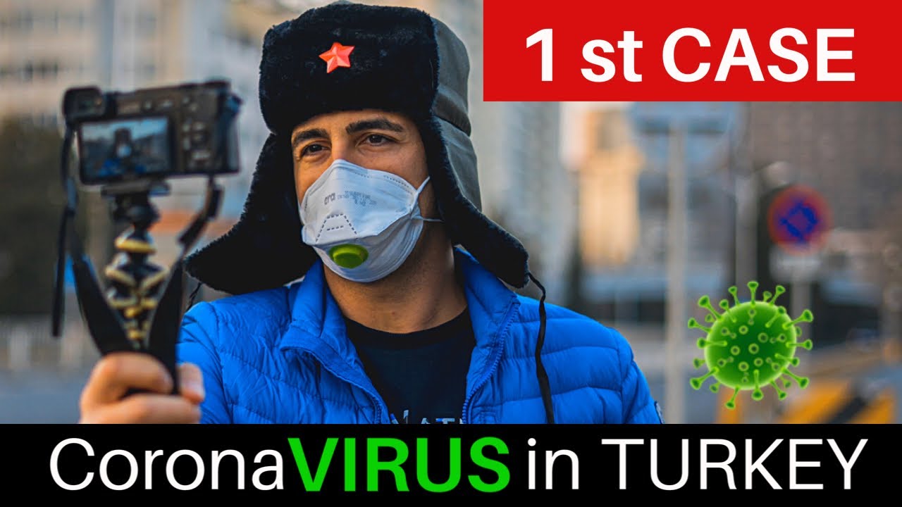 CORONA VIRUS in TURKEY The First Case ! March 11 2020 - YouTube
