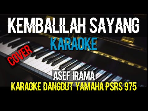 kembalilah sayang karaoke dangdut ASEF irama,