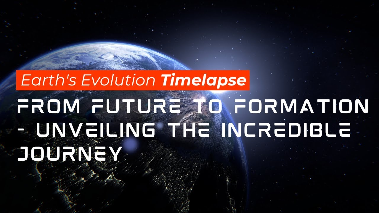 Earth's Evolution Timelapse: From Future to Formation - Unveiling the Incredible Journey #viral ...