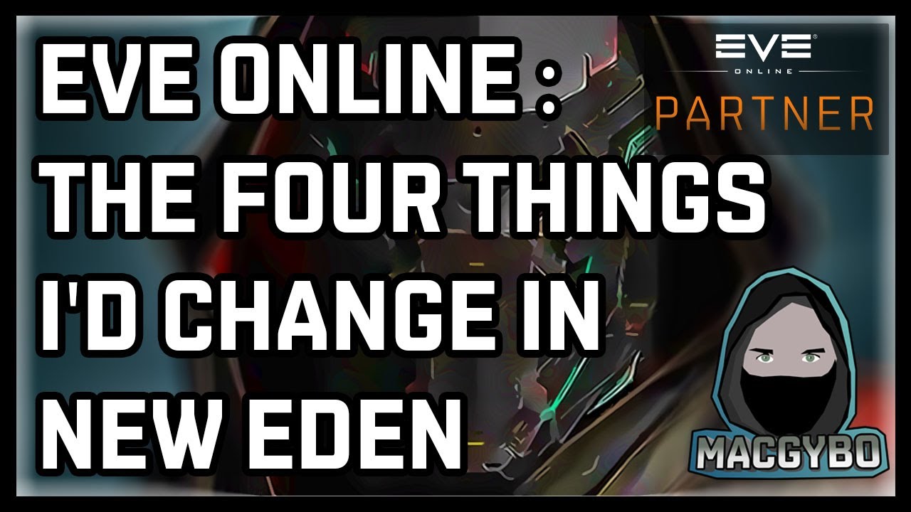 Eve Online : The Four Things I'd Change In New Eden - YouTube