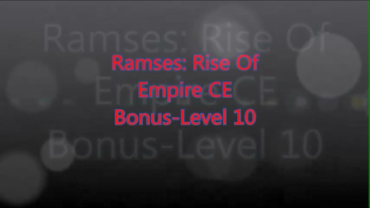 Ramses: Rise Of Empire Bonus-Level 10 - YouTube