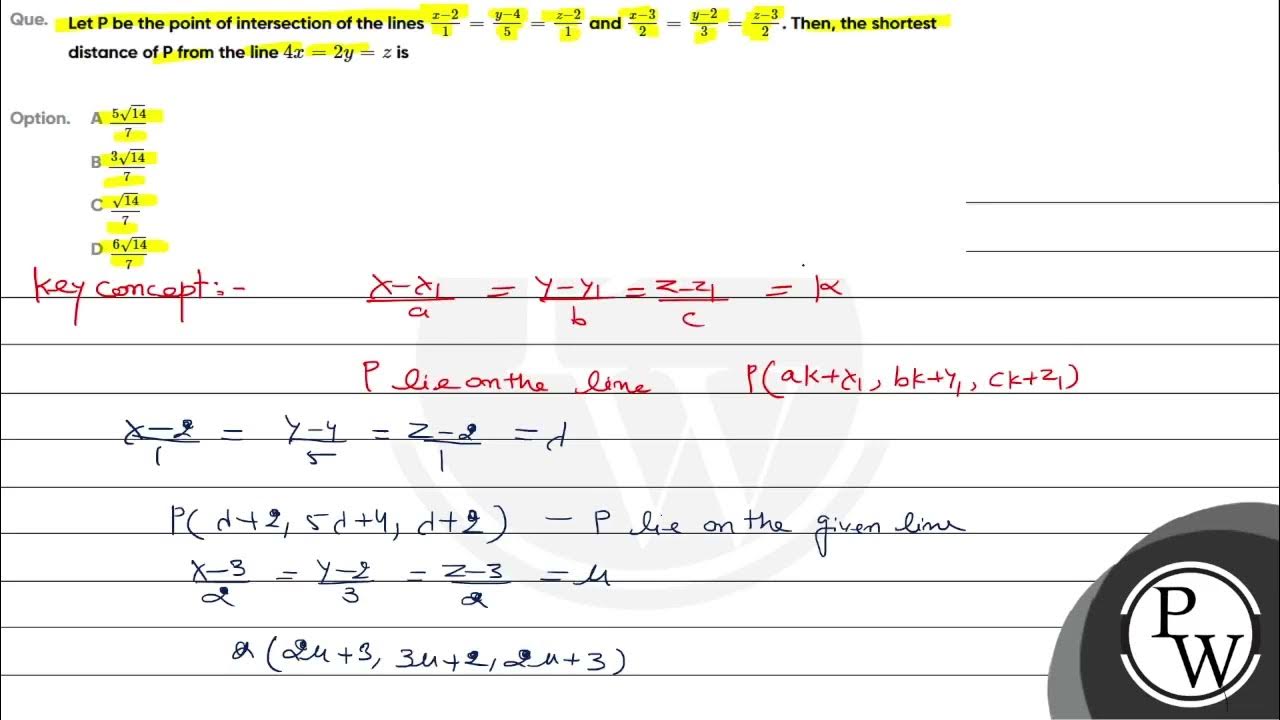 Let P be the point of intersection of the lines x-21=y-45=z-21 and x-32 ...
