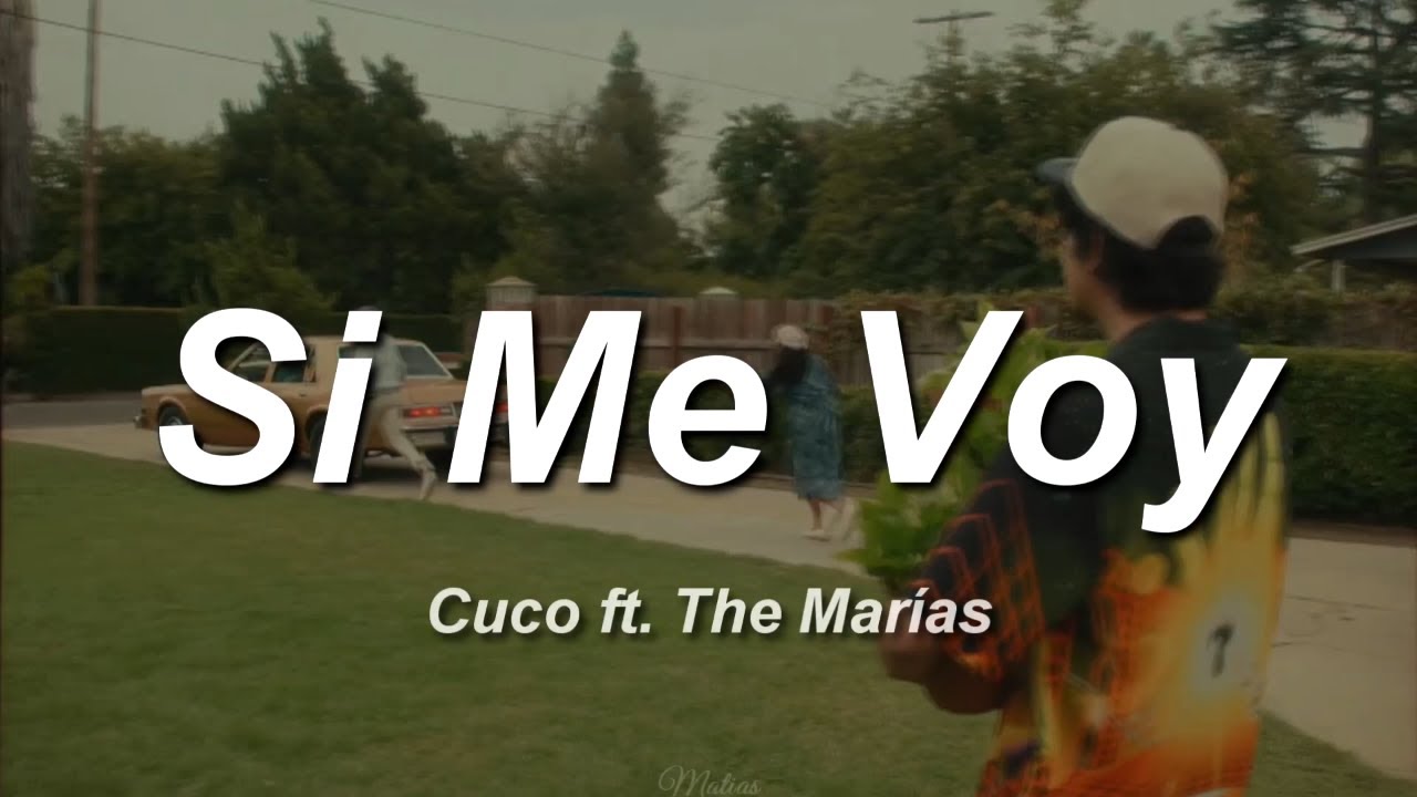 Cuco ft. The Marías - Si Me Voy (Letra) - YouTube