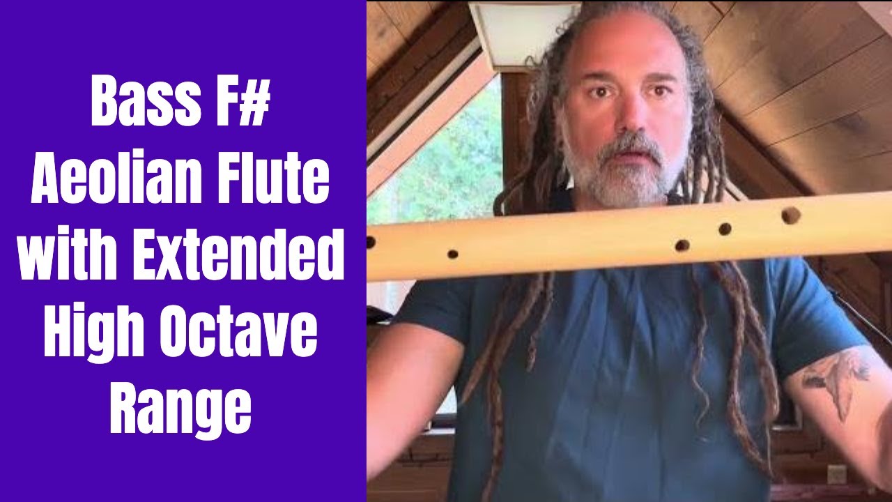 Bass F# Aeolian Flute with Extended High Octave Range - YouTube