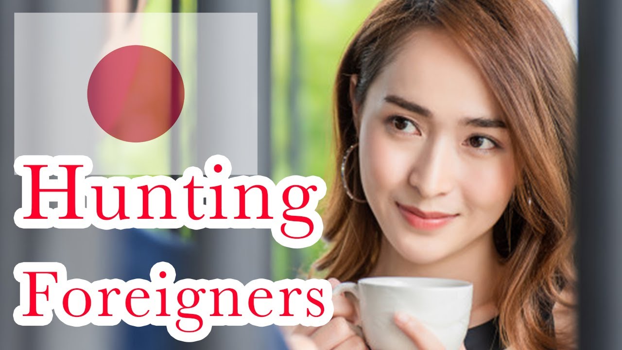 Gaijin Hunter "Foreign Men are Easy" - YouTube