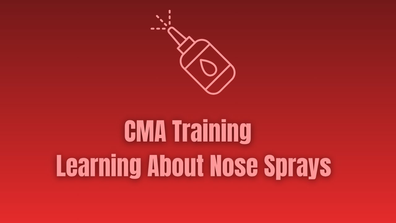 Certified Medication Aide (CMA) Training: Administrating Nose Sprays - YouTube