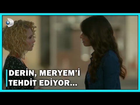 Derin, Meryem'i Tehdit Ediyor! - Meryem 7.Bölüm