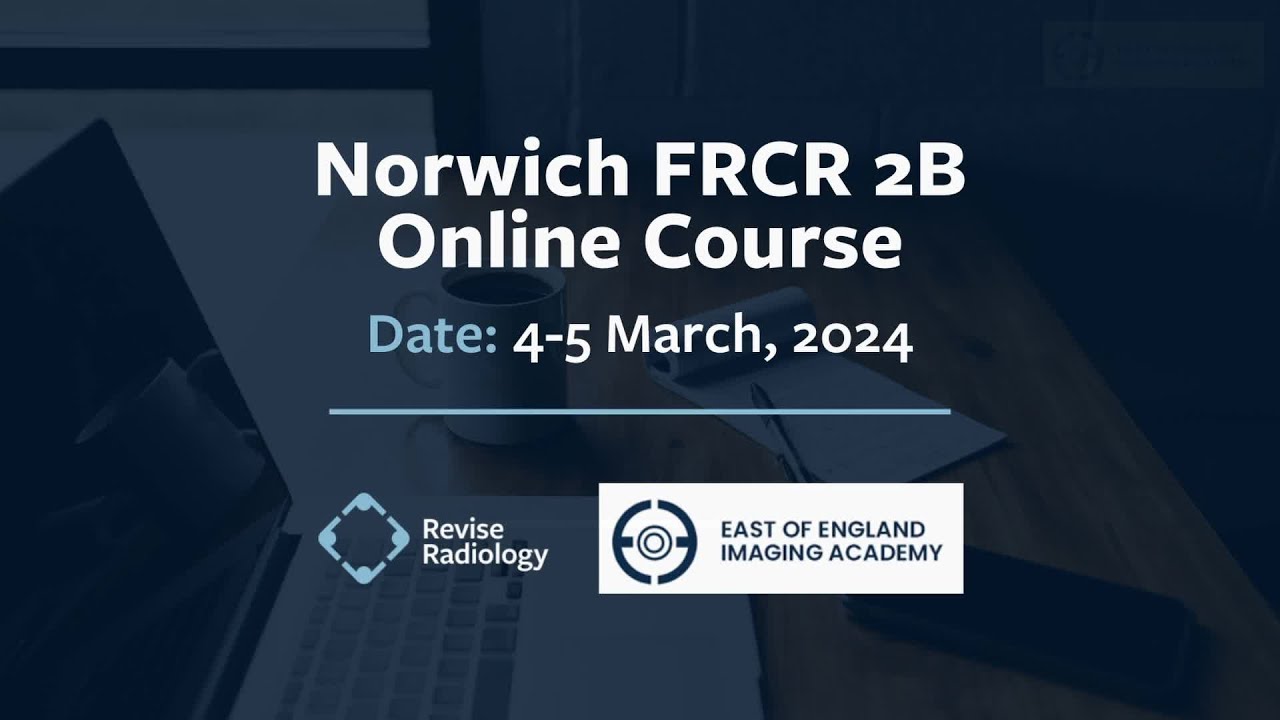 Norwich FRCR 2B Online Course - YouTube