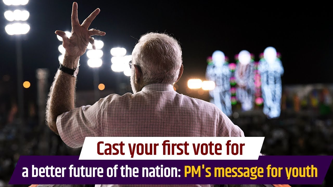 Cast your first vote for a better future of the nation: PM's message ...