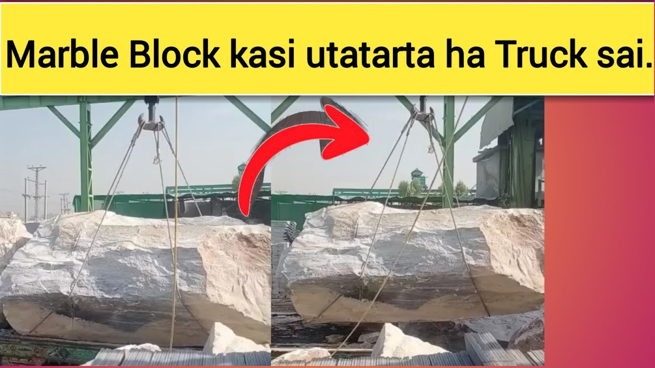Marble Block kasi utatar hai truck sei/How to unload marble block truck ...