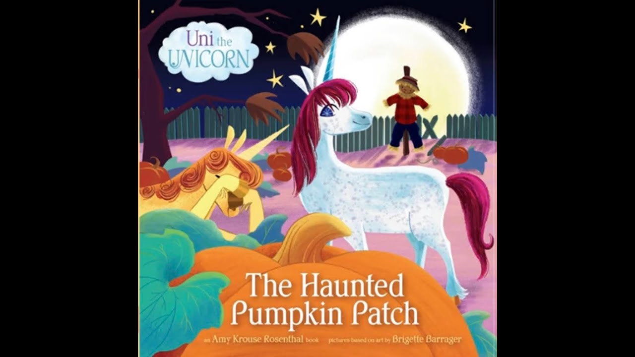 Uni the Unicorn: The Haunted Pumpkin Patch Read Aloud - YouTube