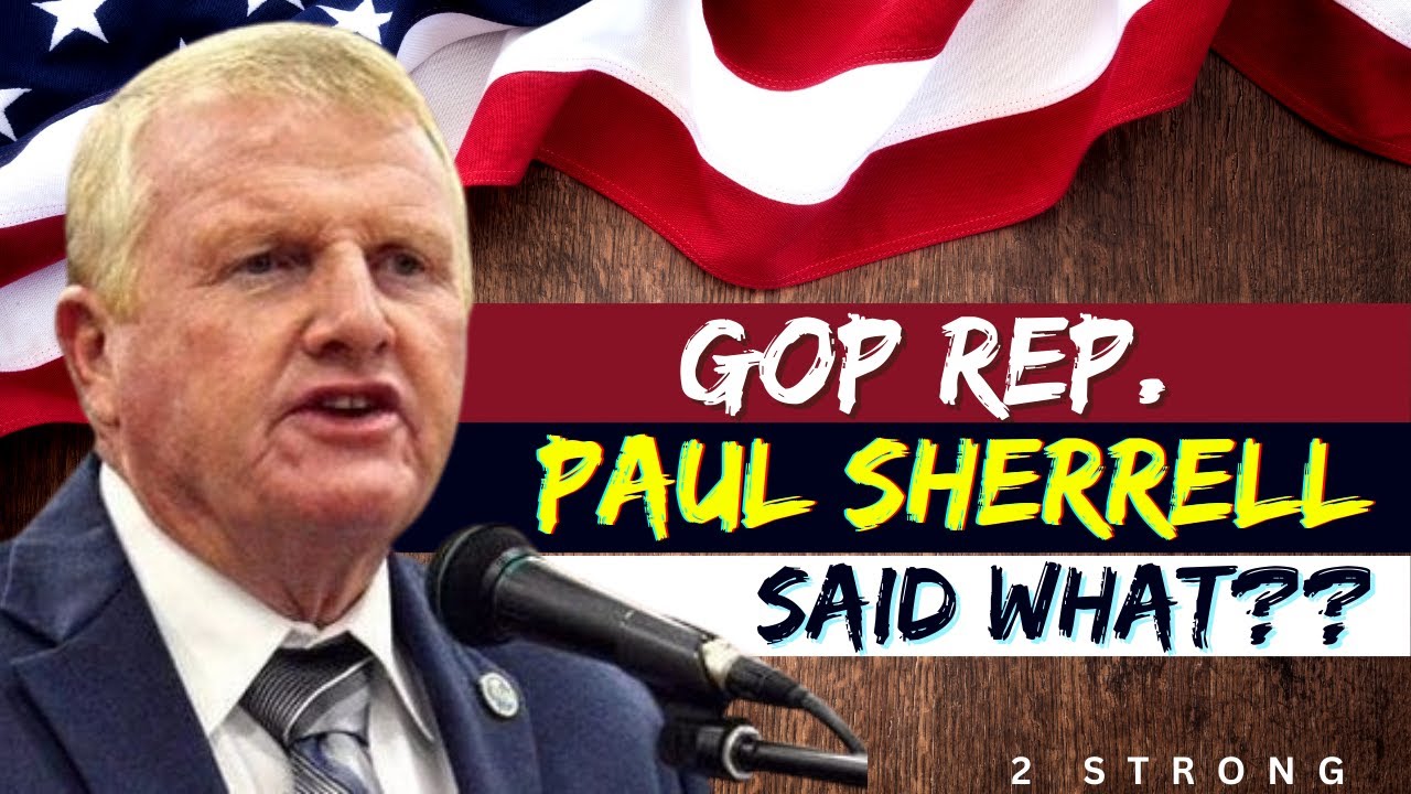 GOP REP. Paul Sherrell said WHAT?? | 2 Strong - YouTube