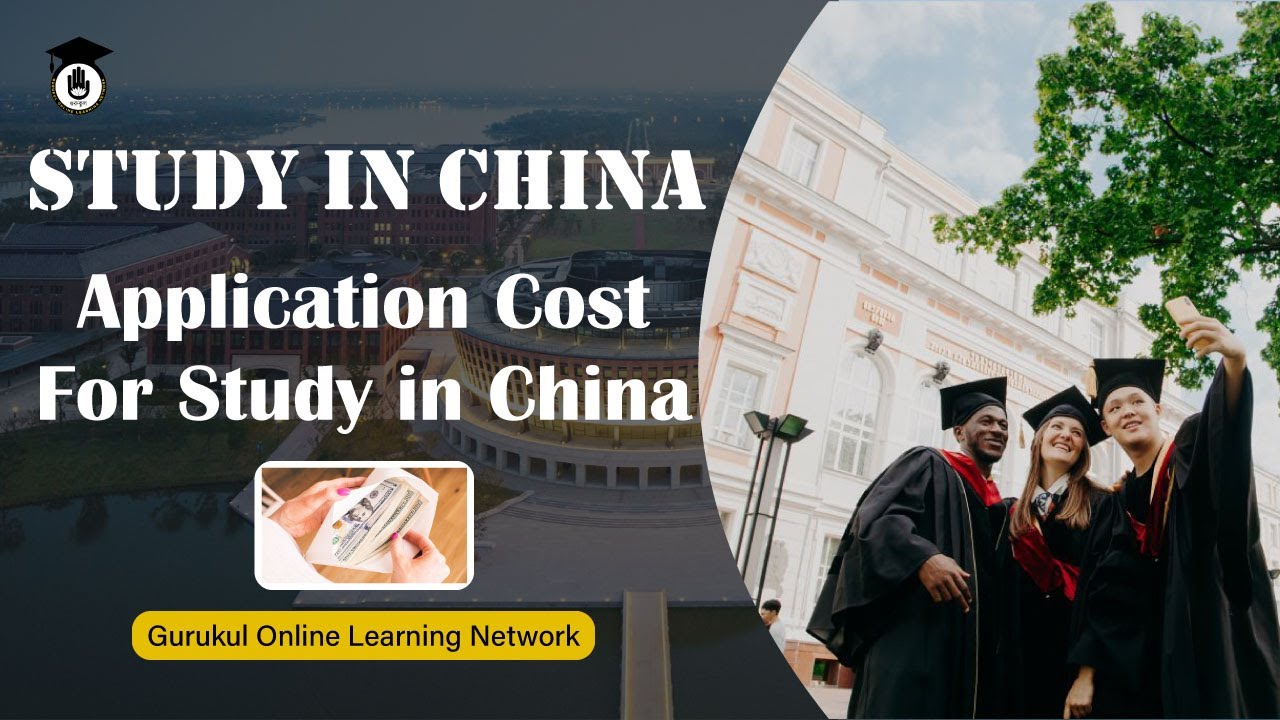 Application Cost For Study in China || Study in China Series || Gurukul ...