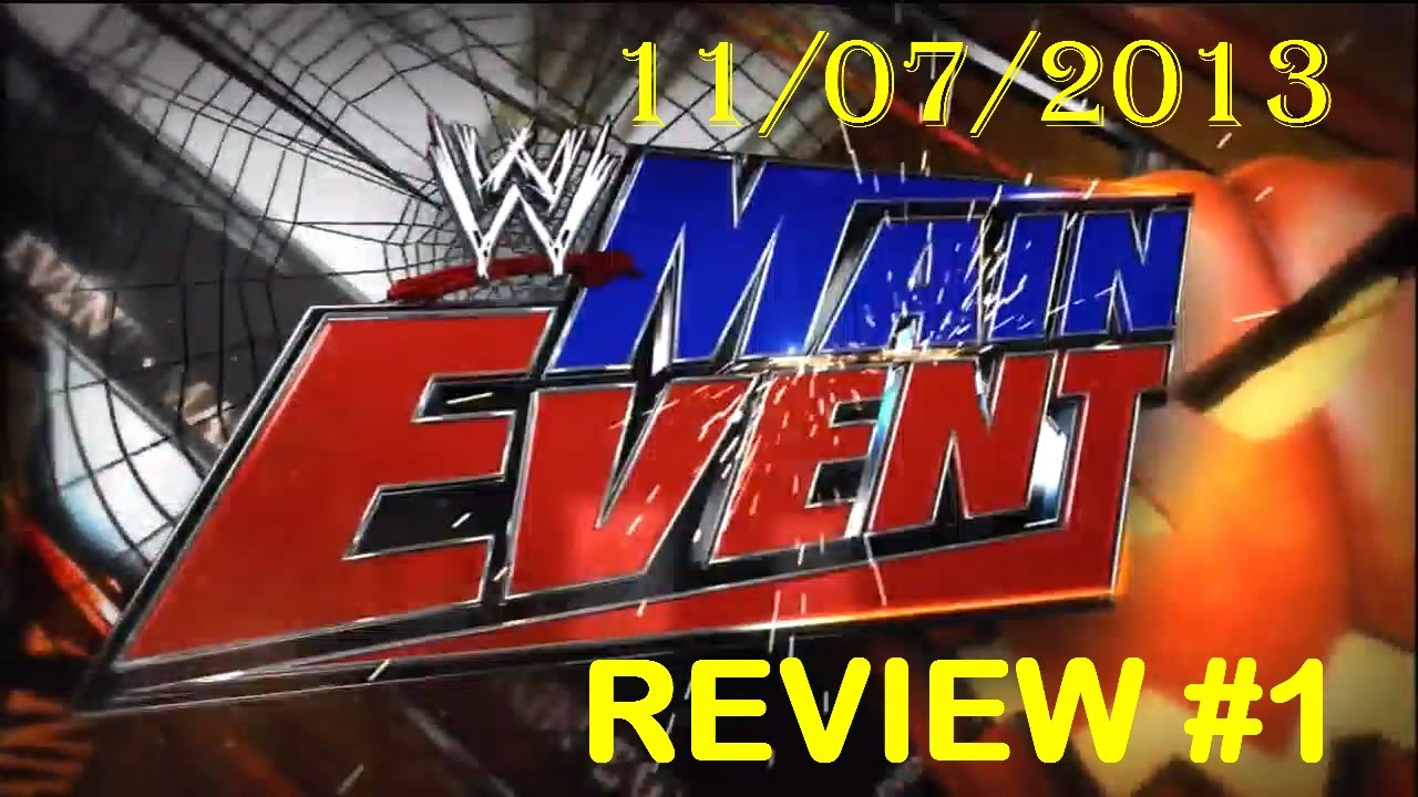Main Event Review #1. 11/07/2013 - YouTube