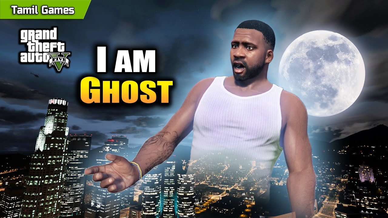GTA5 Tamil | FRANKLIN Become GHOST in GTA 5 | Tamil Games | - YouTube