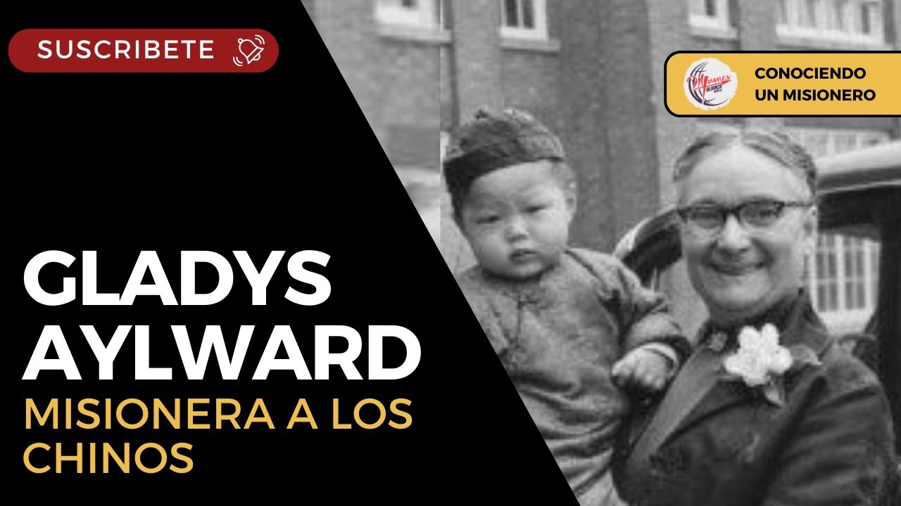 Conociendo un Misionero - Gladys Aylward - Noviembre 2023 - YouTube