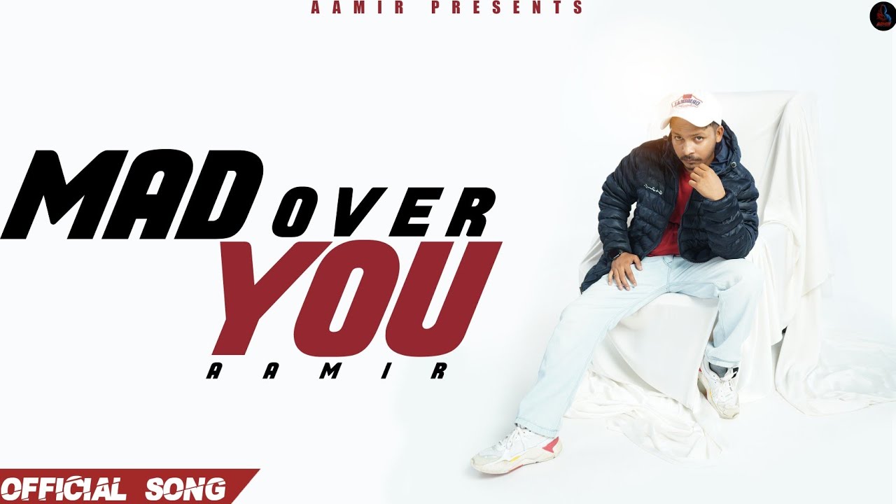 MAD OVER YOU (official visual video) || AAMIR | VRP | D-RAI | New ...