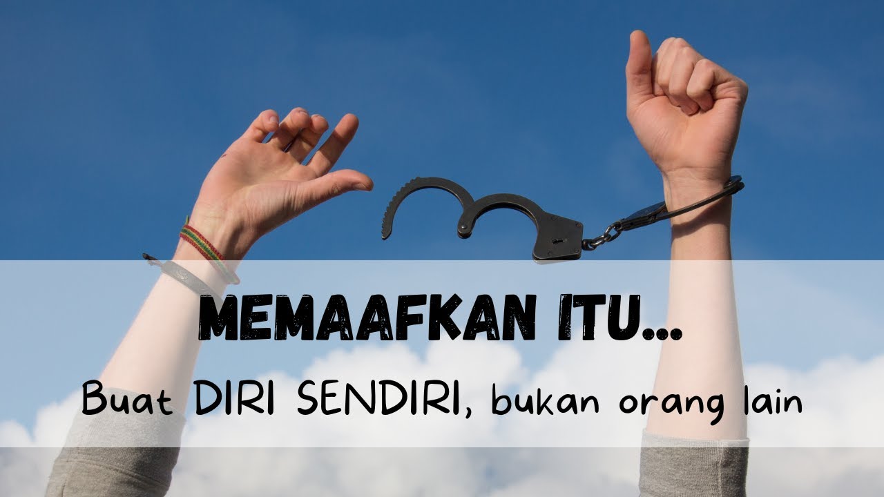 [5 MENIT] Memaafkan Orang Lain Untuk Diri Sendiri - YouTube