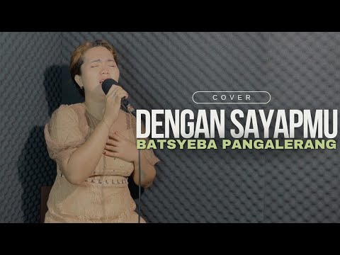 Dengan SayapMu || Batsyeba Pangalerang - YouTube