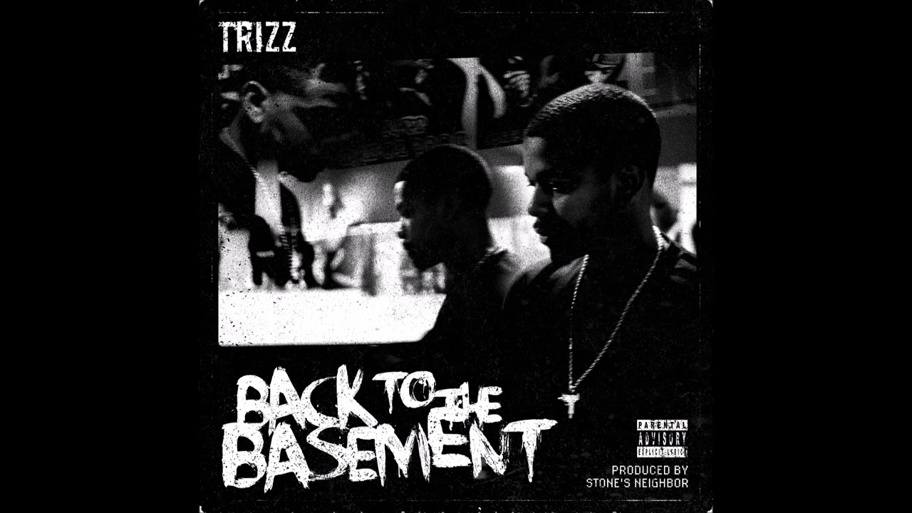Trizz - "Back To The Basement" OFFICIAL VERSION - YouTube
