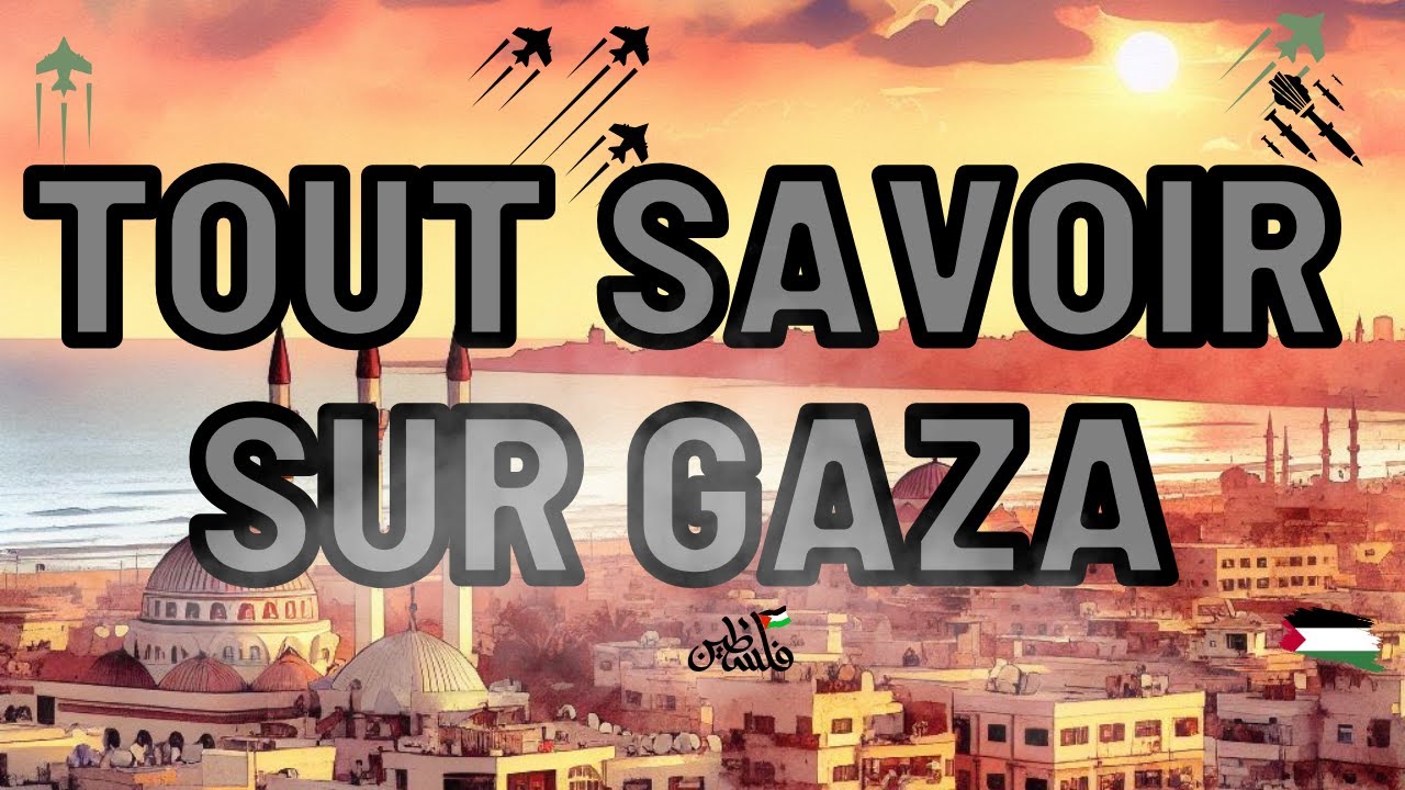 pour-tout-savoir-sur-gaza-youtube