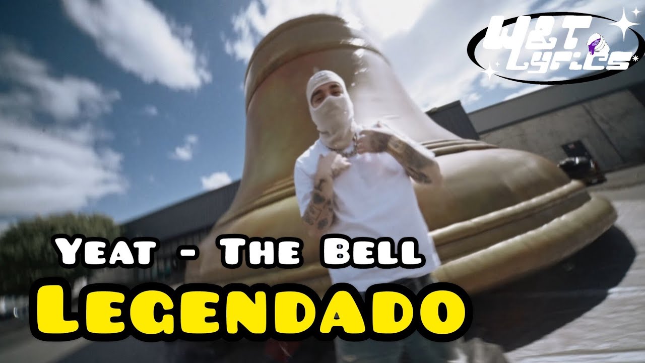 Yeat - The Bell (Legendado PT-BR) - YouTube