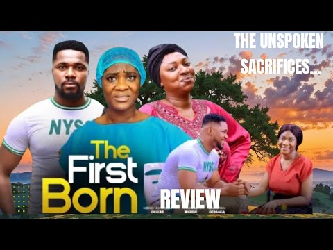 THE FIRST BORN REVIEW (LATEST NOLLYWOOD MOVIE REVIEW STARRING MERCY ...