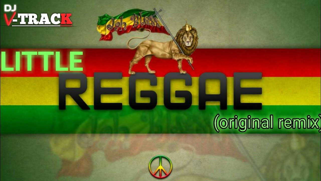 LITTLE REGGAE (original remix) antham DJ V-TRACK - YouTube