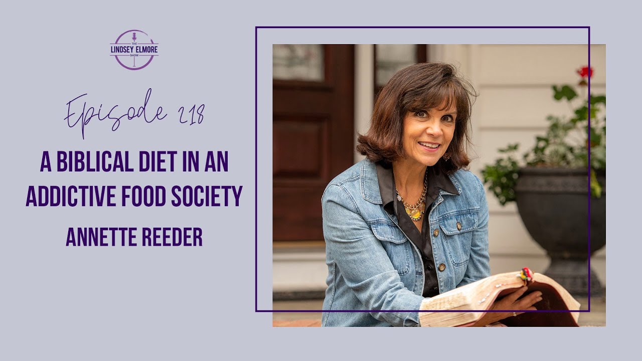 A Biblical Diet in an Addictive Food Society | Annette Reeder - YouTube