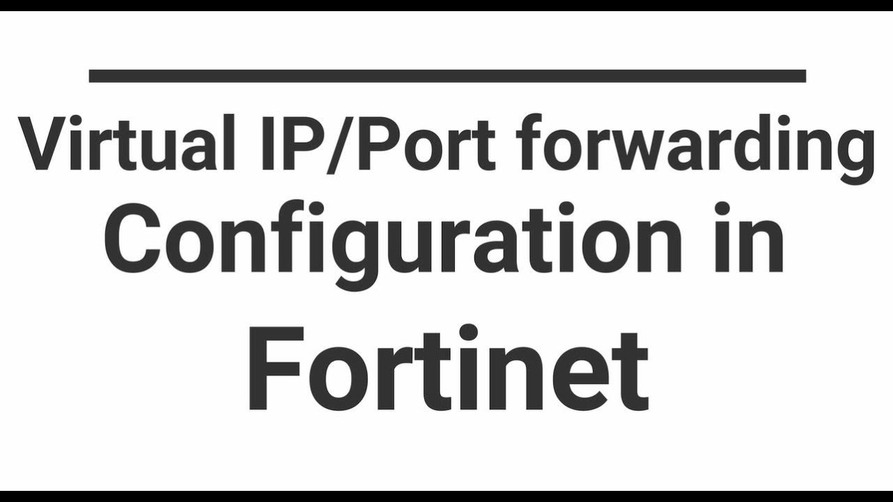 Virtual IP, Port forward configuration in fortinet #fortinet-6 - YouTube