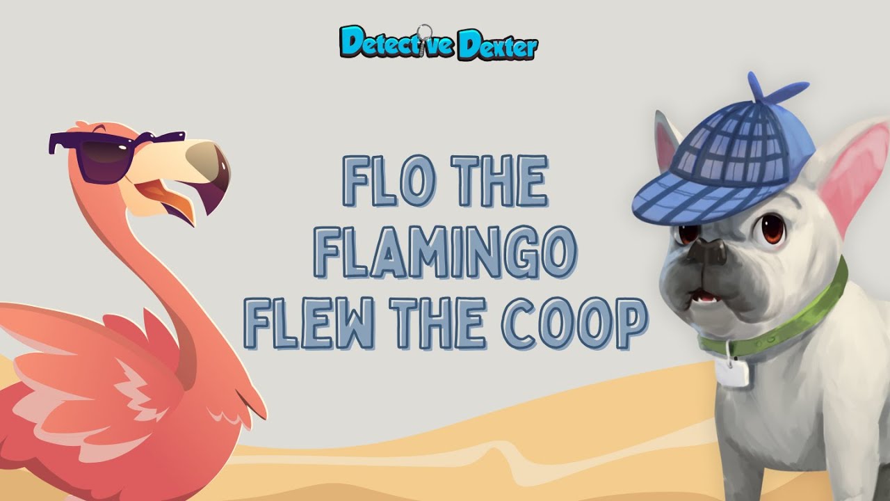 Flo the Flamingo Flew the Coop | Detective Dexter - YouTube