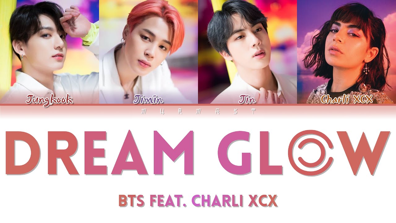 BTS - Dream Glow (Feat. Charli XCX) (방탄소년단 - Dream Glow) (Color Coded ...