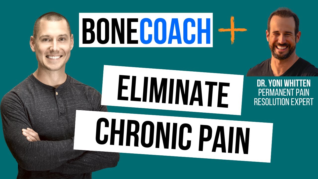 ELIMINATE CHRONIC PAIN w/ Dr. Yoni Whitten + BoneCoach™ - YouTube
