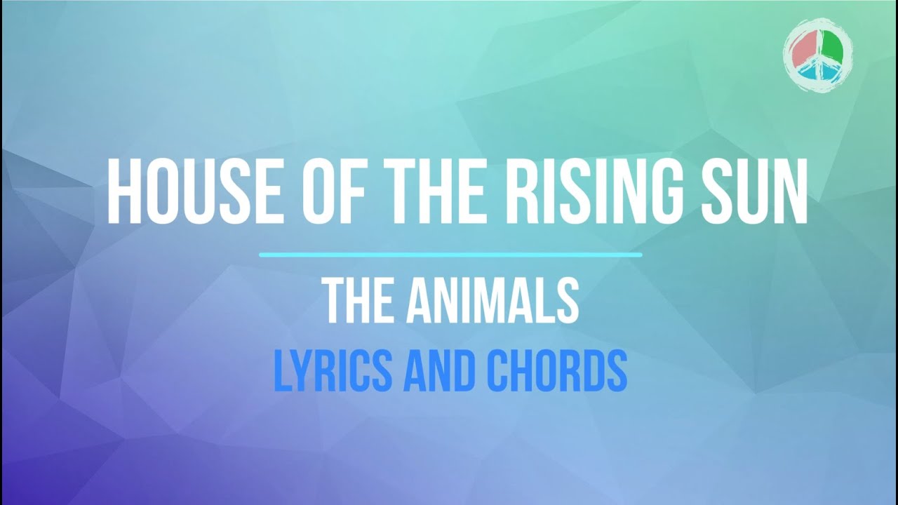 House of Rising Sun (Lyrics and Chords) - YouTube