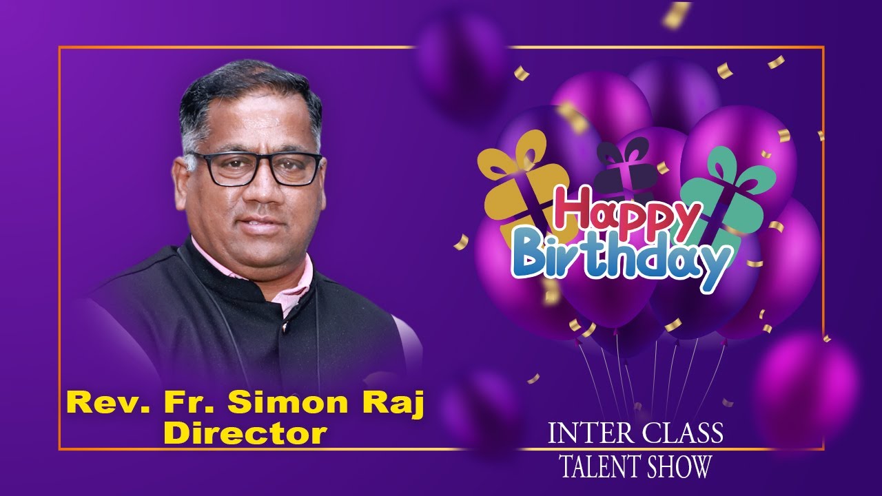 Happy Birthday Rev. Fr. Simon Raj Inter Class Talent Show - YouTube