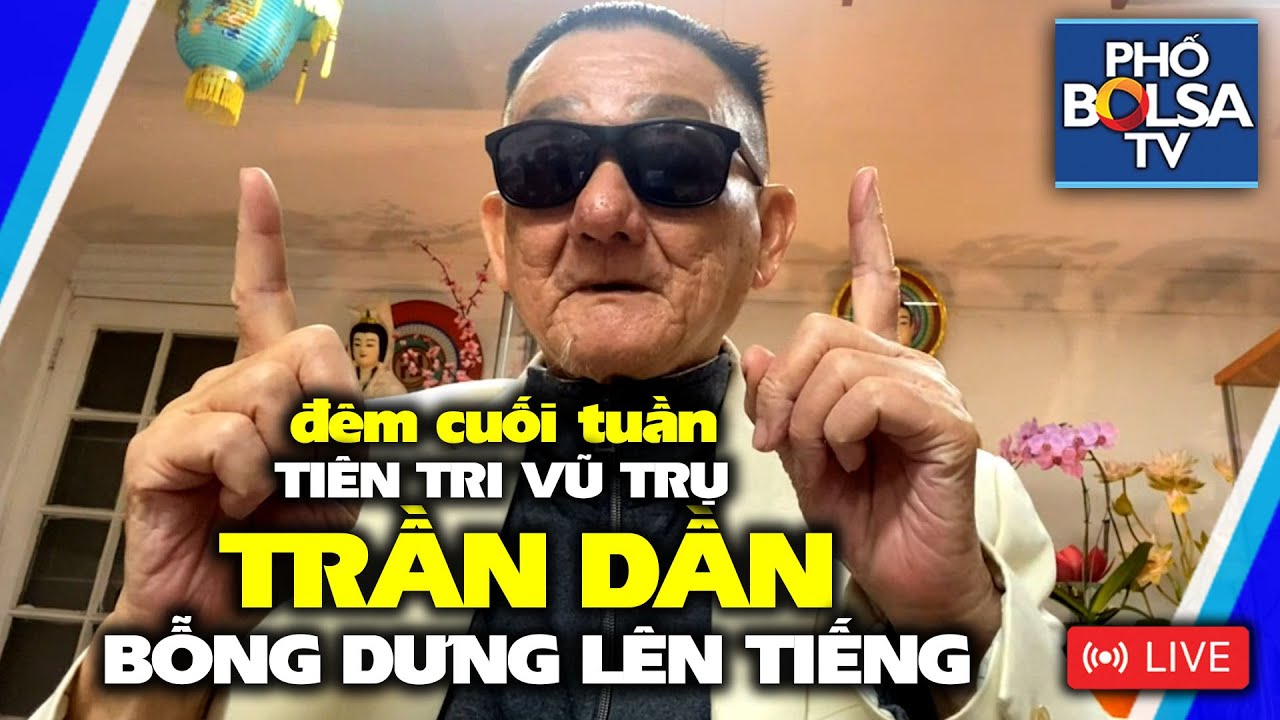 LIVE: Đêm cuối tuần, Tiên tri Vũ trụ Trần Dần bỗng dưng lên tiếng - YouTube
