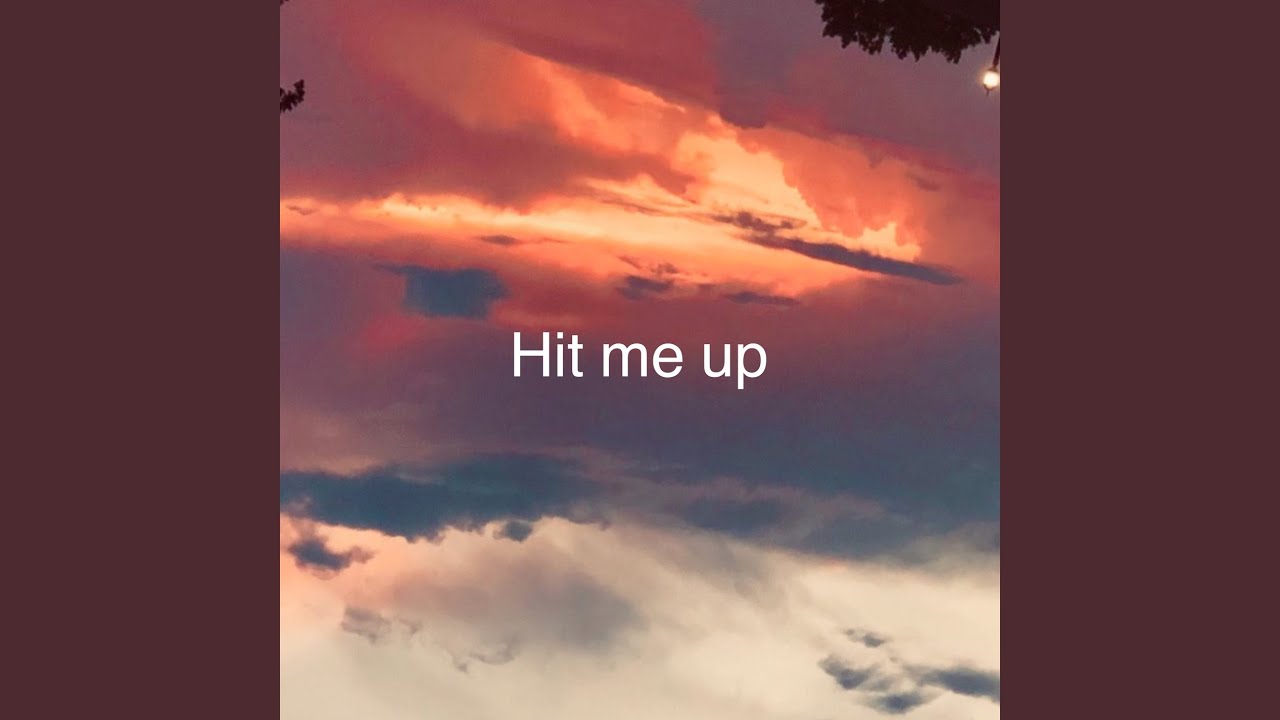 Hit Me Up - YouTube