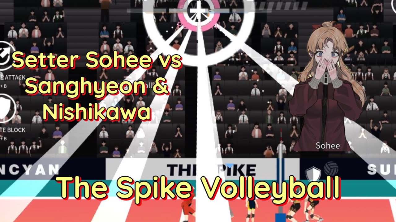 The Spike Volleyball - Setter Sohee vs Sanghyeon and Nishikawa. Epic ...