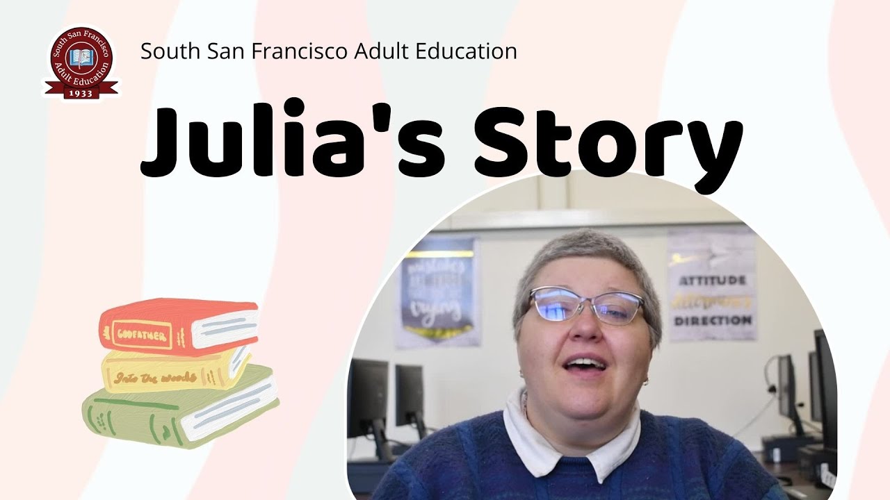 South San Francisco Adult Education - Julia's Story - YouTube