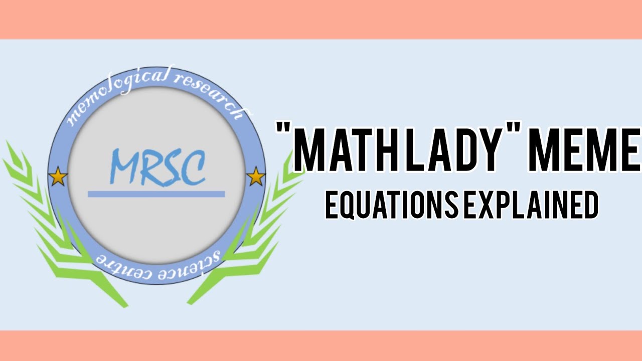 What are those equations? "Math lady" meme explained. - YouTube