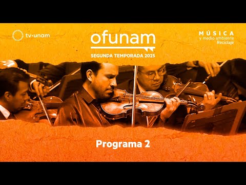 OFUNAM 2025 Segunda Temporada Programa 2 - YouTube