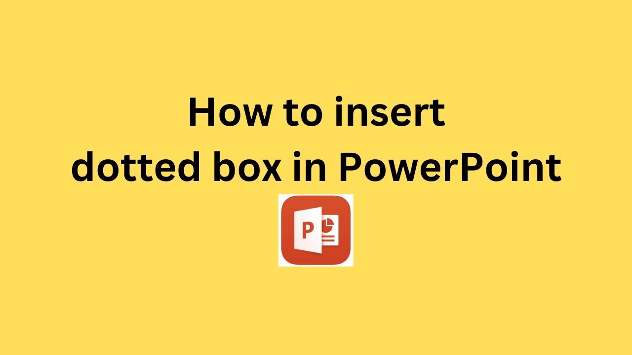 How To Insert Dotted Box In PowerPoint YouTube how-to-insert-dotted-box-in-powerpoint-youtube