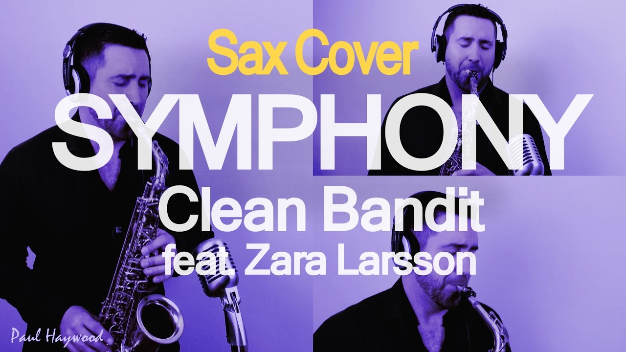 Symphony by Clean Bandit - 🎷 Saxophone Cover 🎷 by Paul Haywood - YouTube