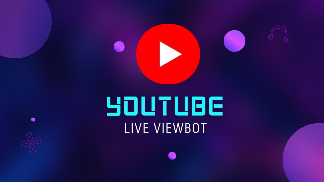 Youtube Live View Sender Bot [24/06/2024] - YouTube