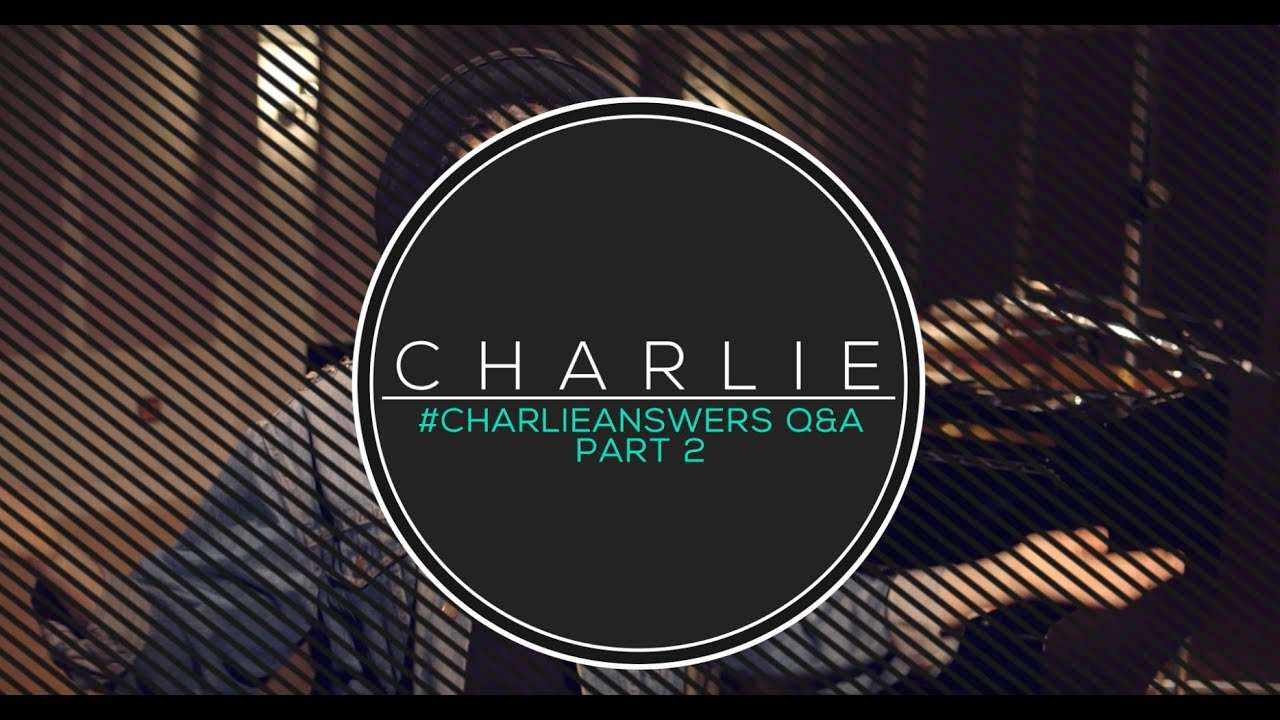 Charlie - Q&A Part 2 - YouTube