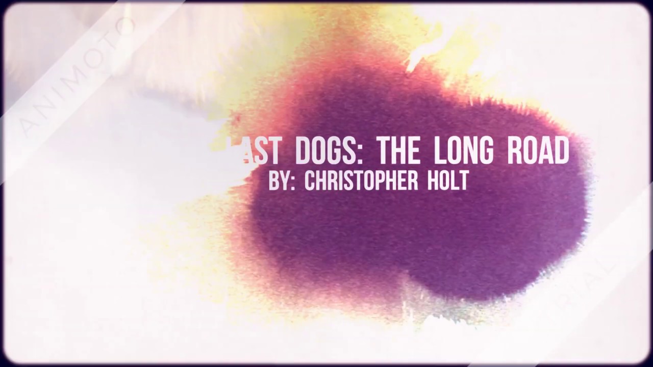 The Last Dogs: The Long Road Book Trailer - YouTube