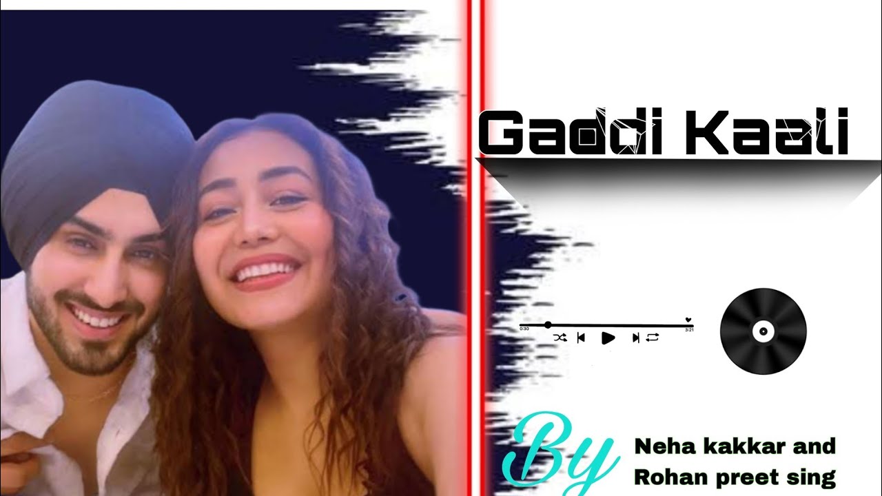 Kaali Gaadi Song new song please subscribe #music #musicvideo #neha kakkar #Rohan preet sing ...